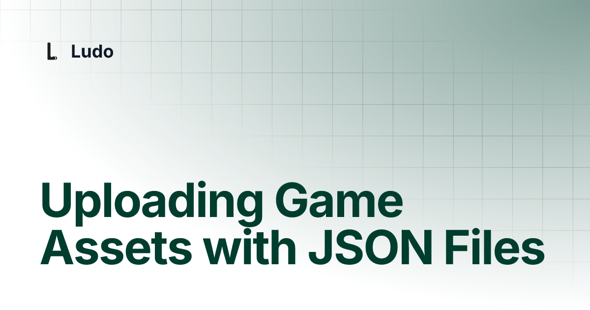 Uploading Game Assets with JSON Files | Ludo